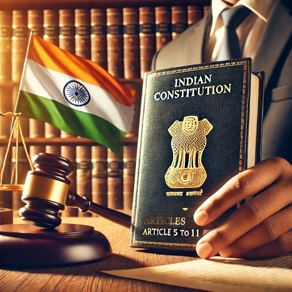 Articles 5 to 11 of the Indian Constitution: Citizenship Provisions and ...